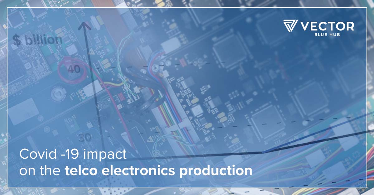 COVID -19 impact on the telco electronics manufacturing sector ...